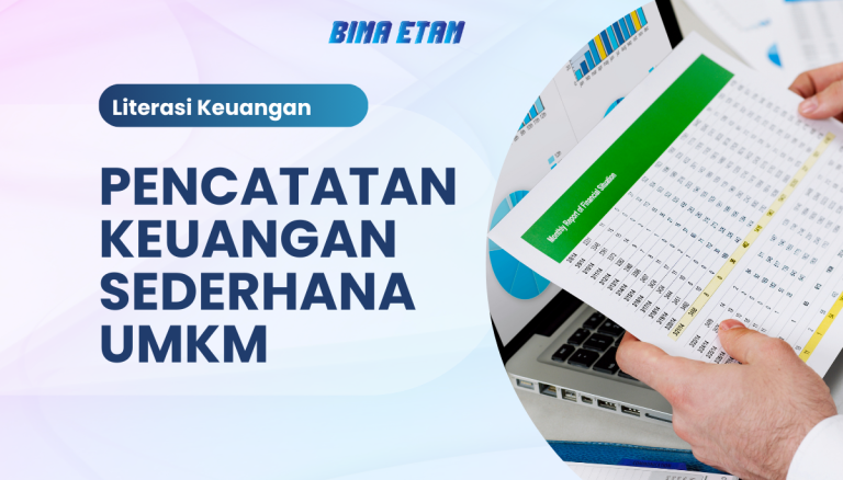 Pencatatan Keuangan Sederhana untuk UMKM – BIMA ETAM